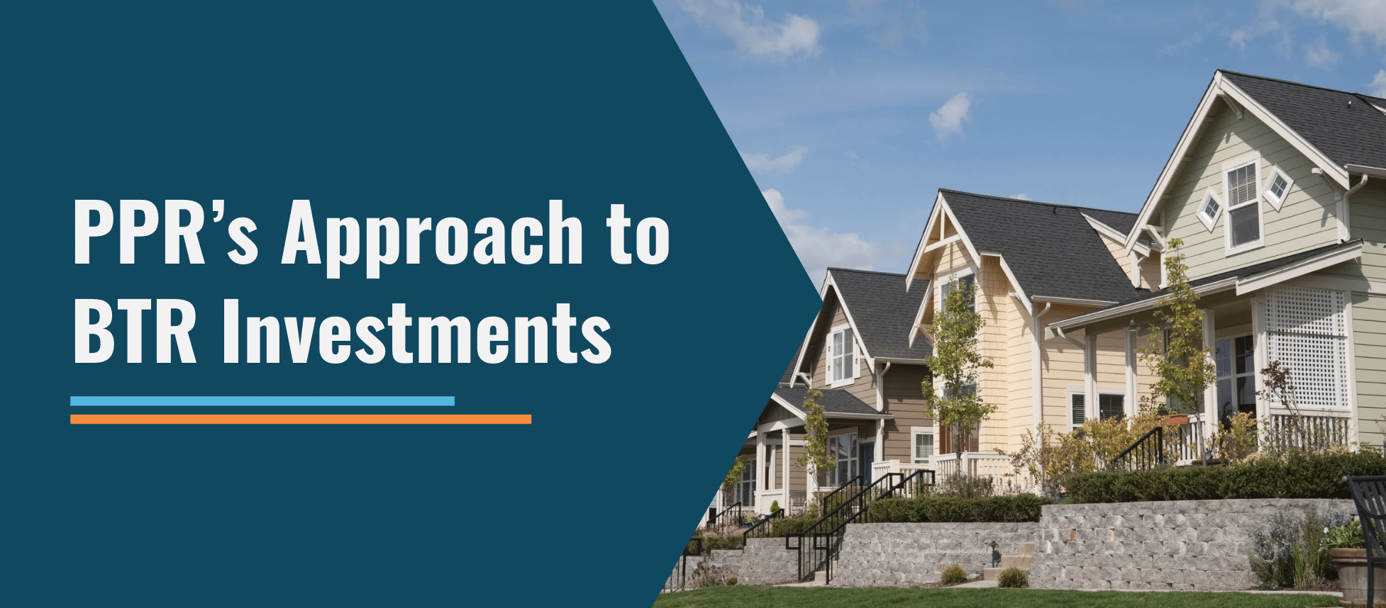 Our Unique Approach to Investing in BTR Housing in 2025 - PPR Capital ...